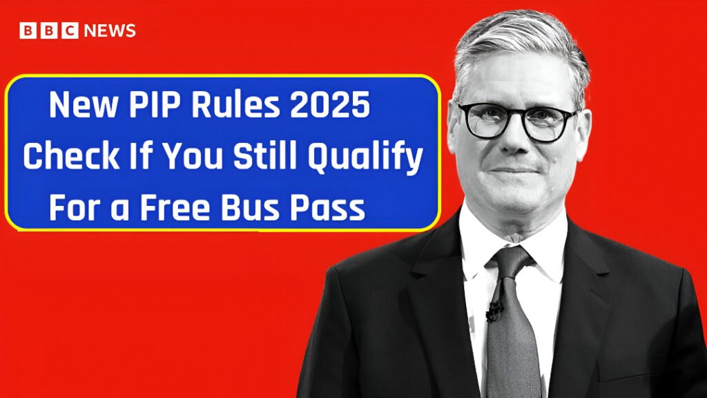 New PIP Rules 2025 – Check If You Still Qualify for a Free Bus Pass ...
